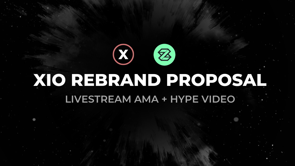 XIO Rebrand Proposal + Livestream AMA + Hype Video - Blockzero Labs
